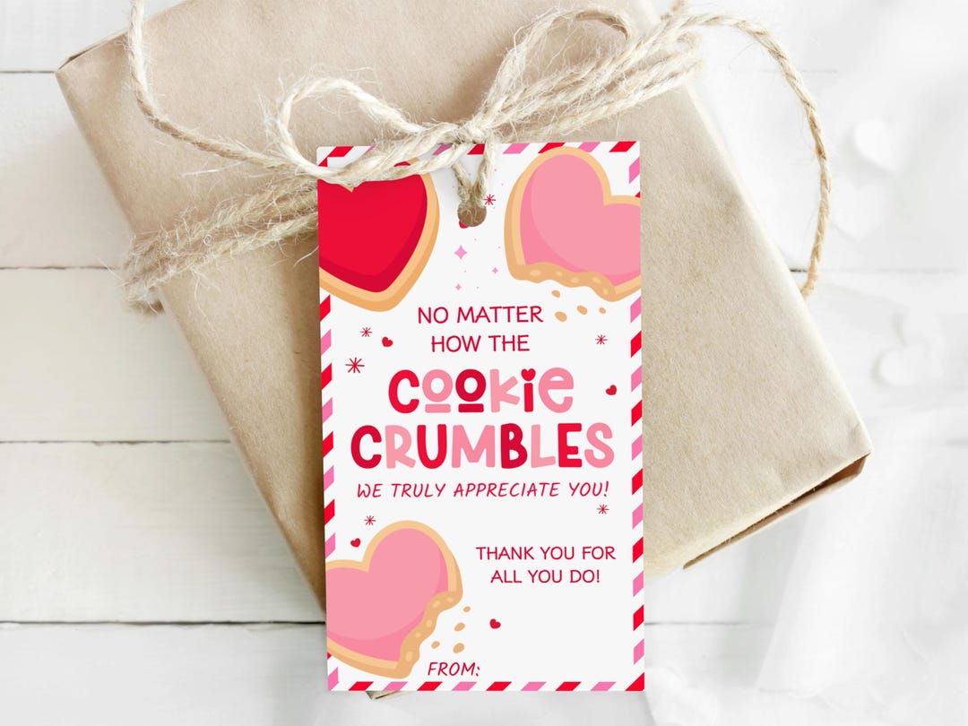 Valentine Cookie Thank You Tag, No Matter How the Cookie Crumbles Tag ...