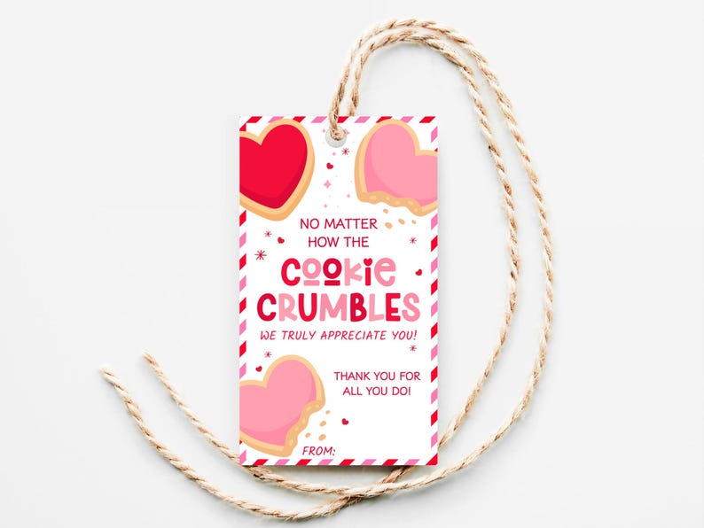 Valentine Cookie Thank You Tag, No Matter How the Cookie Crumbles Tag ...
