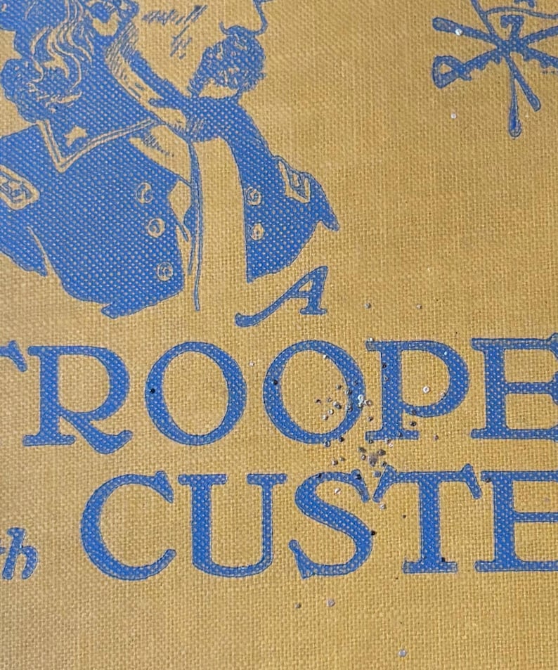 The Frontier Series: A Trooper for Custer by EA Brininstool Copyright ...