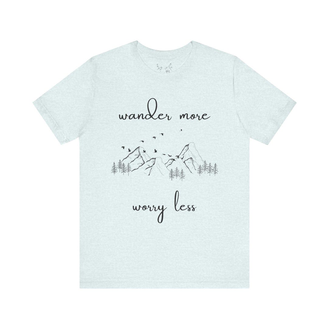 Wander More Worry Less Graphic Tee: Outdoor Adventure Shirt - Etsy