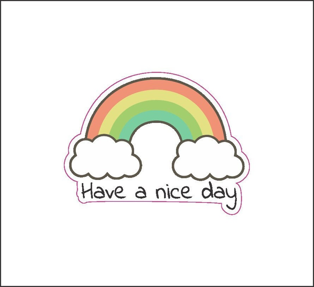 Have a Nice Day Vinyl Sticker, Cute Sticker, Tumbler Sticker, Laptop ...