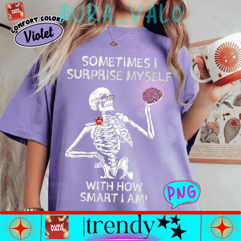 How Smart I Am T-shirt Funny Smart Quote Shirt PNG, Sarcastic Skeleton ...