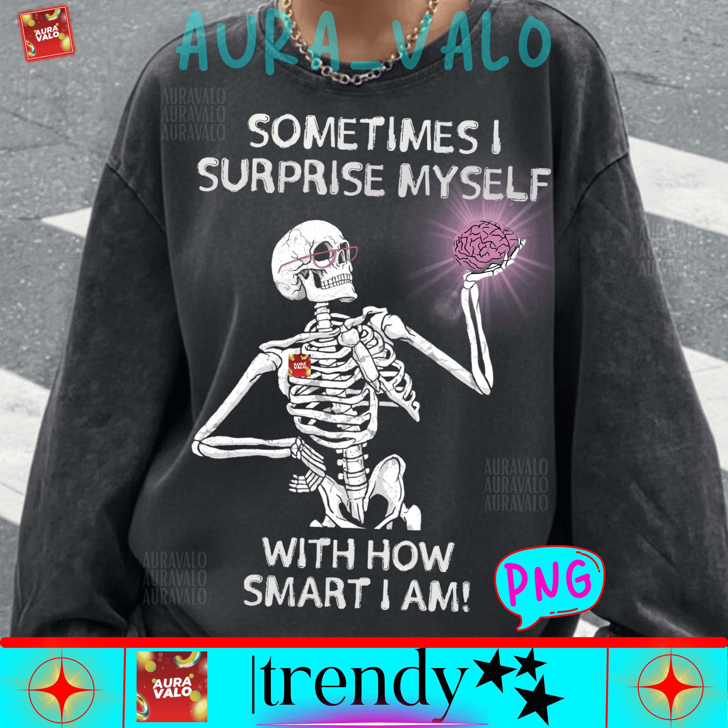 How Smart I Am T-shirt Funny Smart Quote Shirt PNG, Sarcastic Skeleton ...