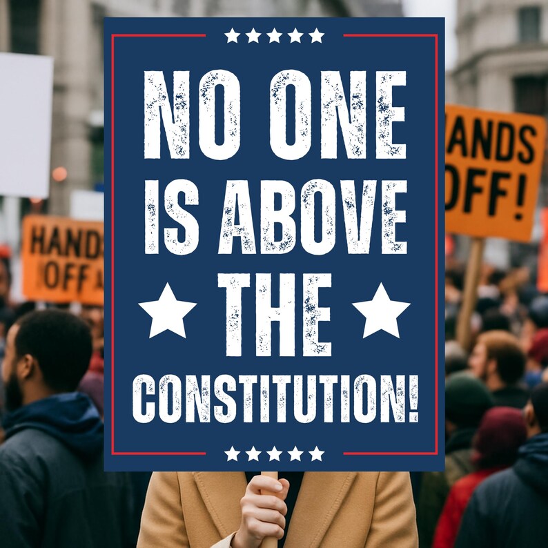 No One is Above the Constitution Protest Sign, Political Activist ...