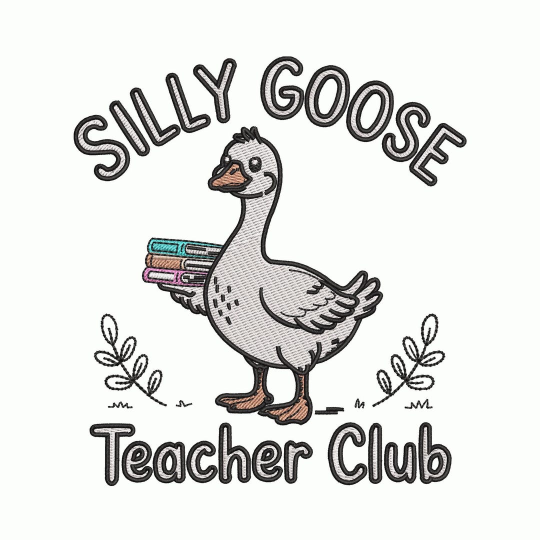 Silly Goose Teacher Club Embroidery Design, Funny Teacher Quote Machine ...