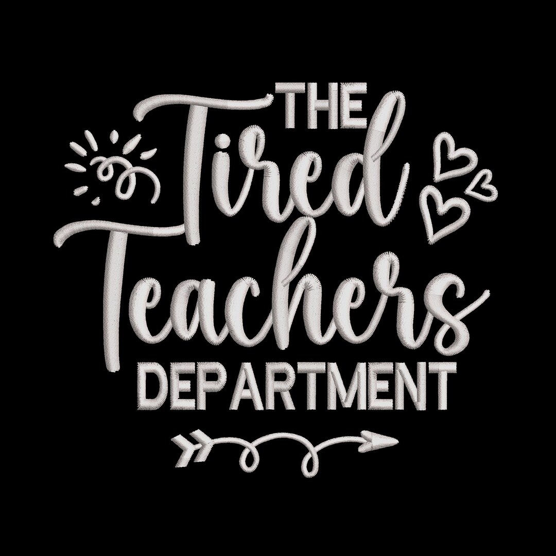 The Tired Teachers Department Embroidery Design, Funny Teacher Quote ...