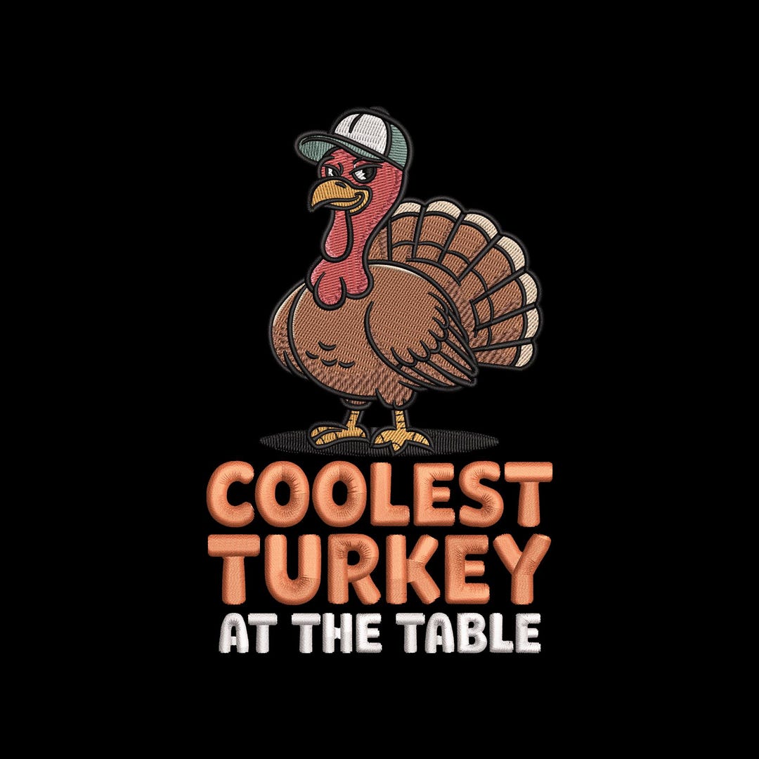 Coolest Turkey at the Table Embroidery Design, Funny Thanksgiving ...