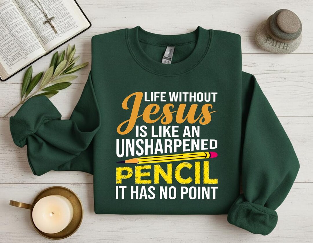 Life Without Jesus is Like an Unsharpened Pencil No Point God Religious ...