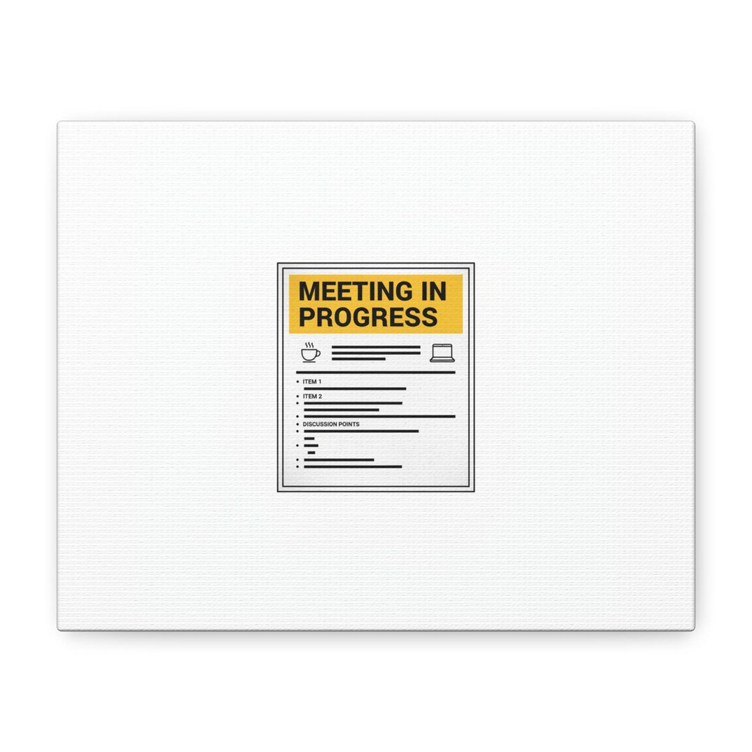 Meeting in Progress Canvas | Office Sign Parody, Workplace Humor Notice ...