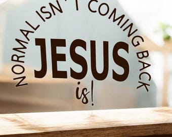 Normal Isn't Coming Back Jesus is Bumper Sticker - Etsy