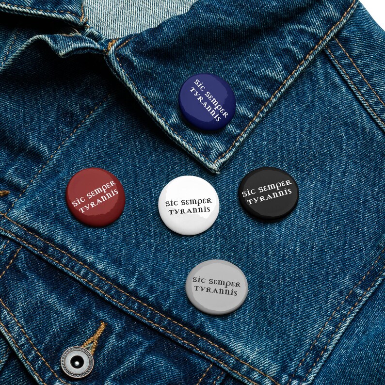 Sic Semper Tyrannis Button Pins – Latin Quote Protest Accessories (5 ...