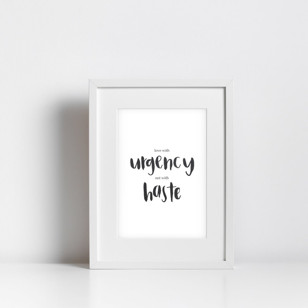 Love With Urgency Not With Haste Hand-lettered Print With Brush ...