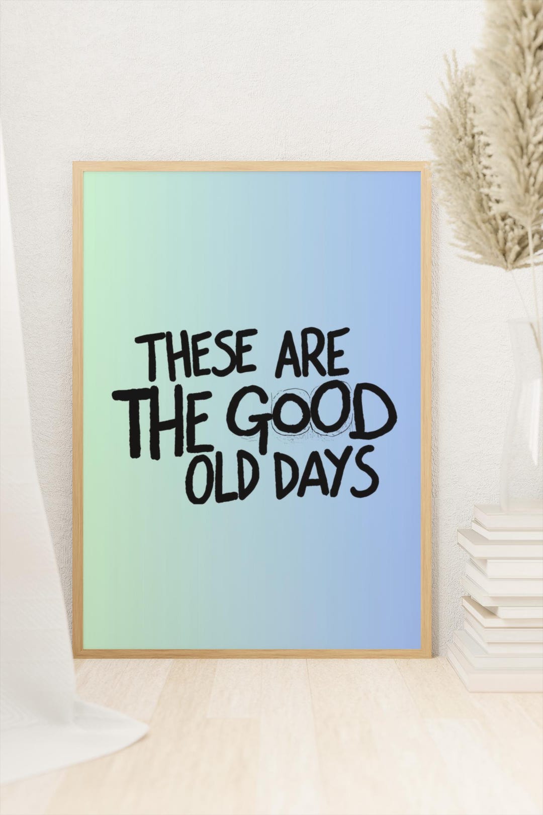 These Are the Good Old Days Poster – Retro Motivational Wall Art ...