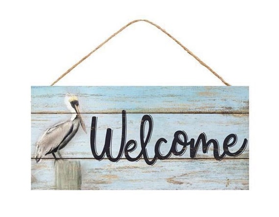 Welcome Sign Nautical Welcome Sign Pelican Sign Ocean Sign | Etsy