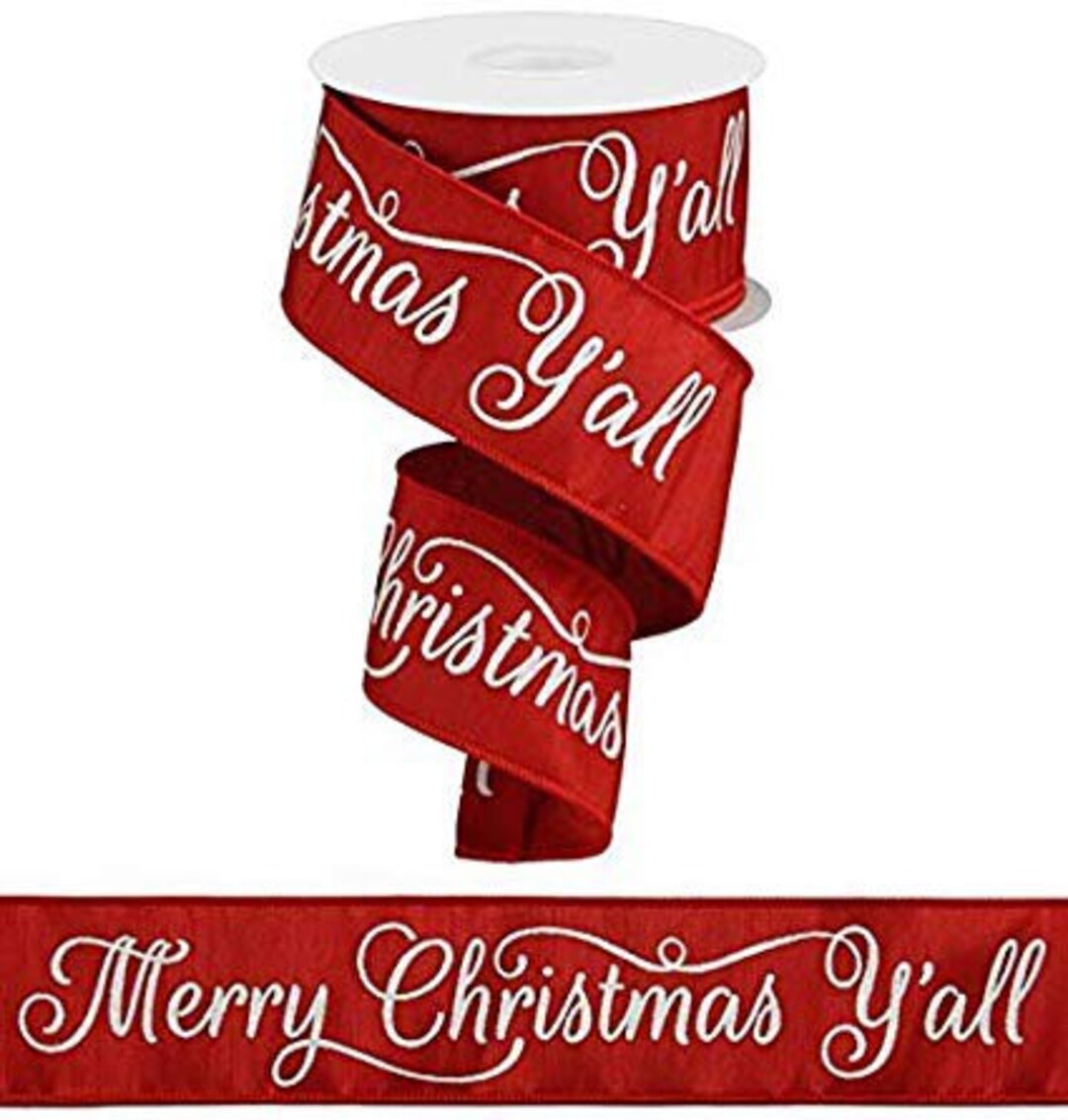 Christmas Ribbon, Merry Christmas Y'all Ribbon, 2.5 Wired Ribbon, 10 ...