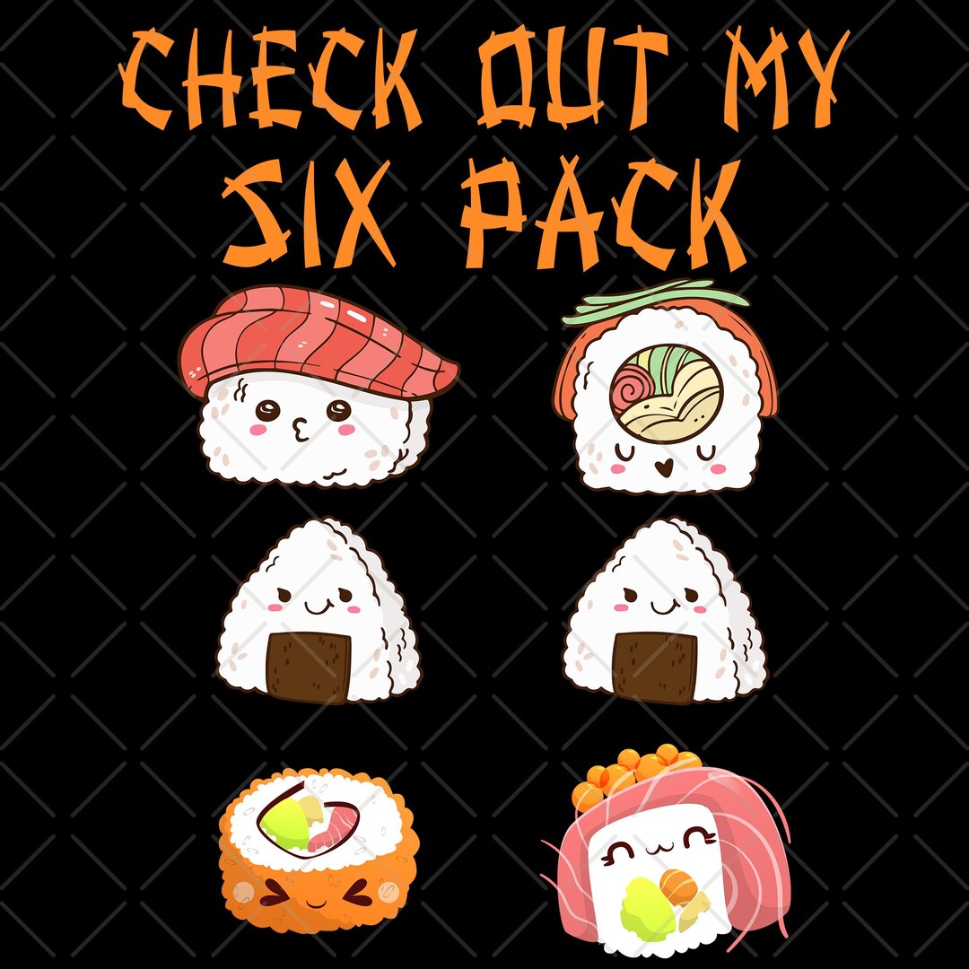 Funny “check Out My Six Pack” PNG Sublimation Design, Kawaii Sushi Gym ...