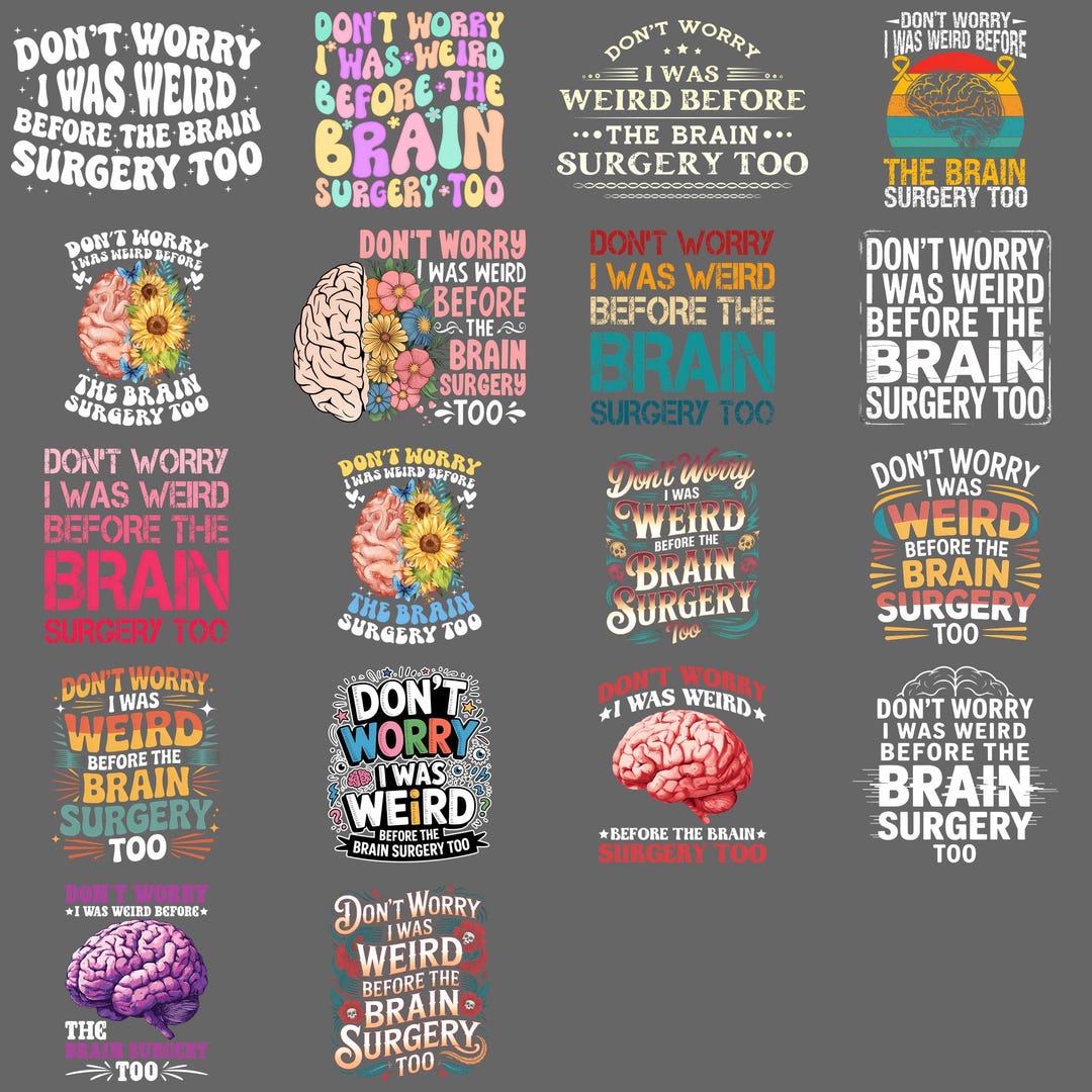 Vintage Surgery Humor PNG – Dont Worry I Was Weird Before Brain Surgery ...