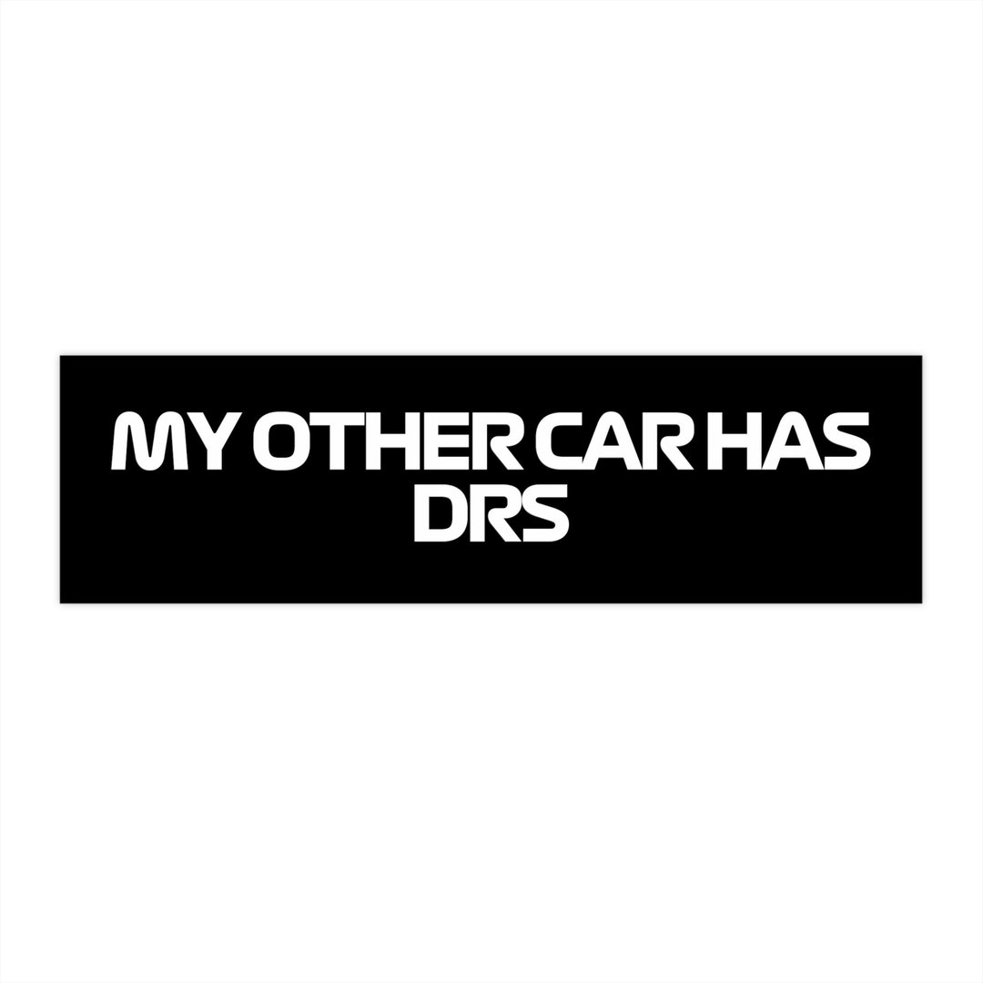 F1 Bumper Sticker | Formula 1 Laptop Sticker | My Other Car Has DRS ...
