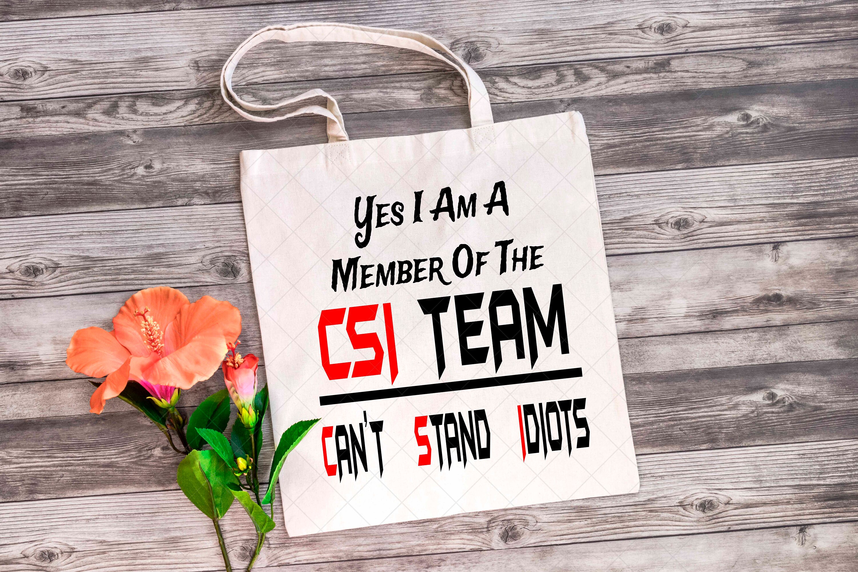 Yes I Am A Member of the CSI Team Can't Stand Idiots, SVG, AI File - Etsy
