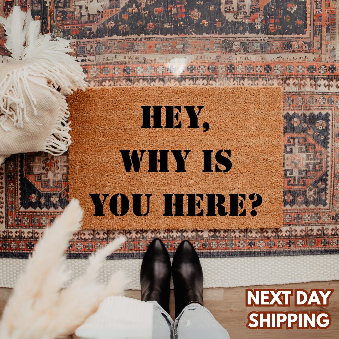 Hey Why is You Here Coir Doormat – Funny Sarcastic Welcome Mat - Etsy