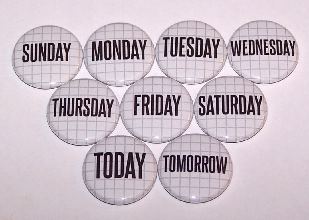 Days of the Week (9 Pack) Pin Back Buttons, 7 Day Week Pins, 1" or 1.5 ...