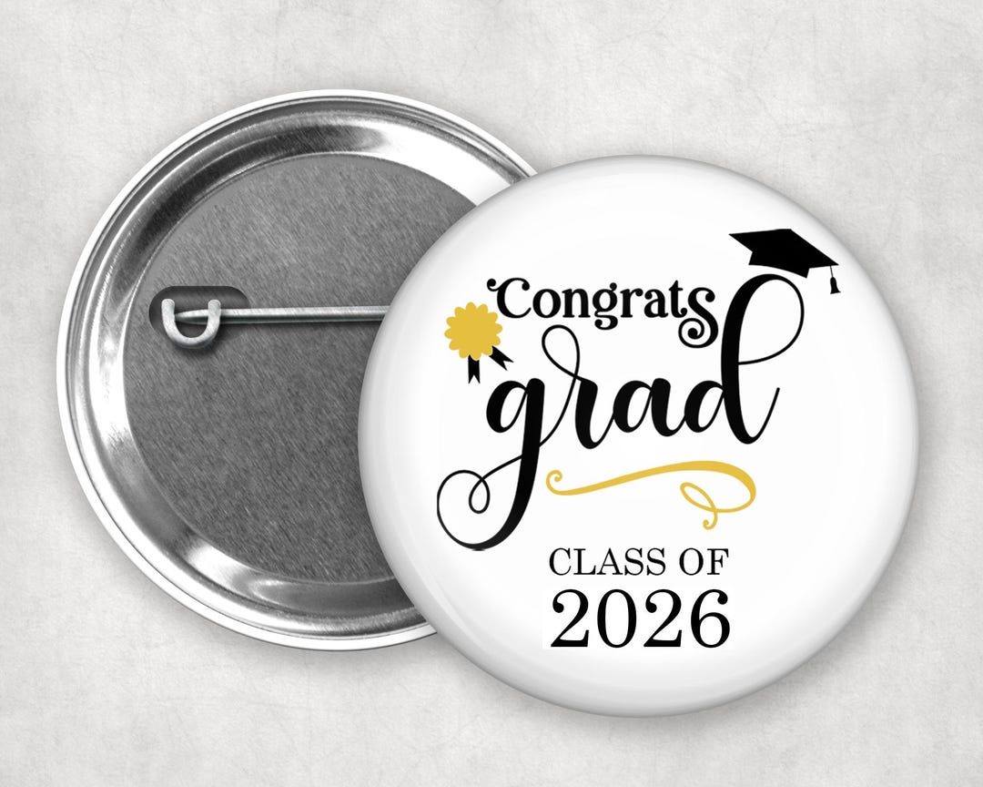 Congrats Grad Class of 2026, 2.25" Pin Back Button, Graduation Buttons ...
