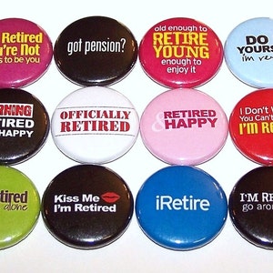Retirement Party Favor Pins Set of 12 Retired Buttons 1" or 1.5" Pin ...
