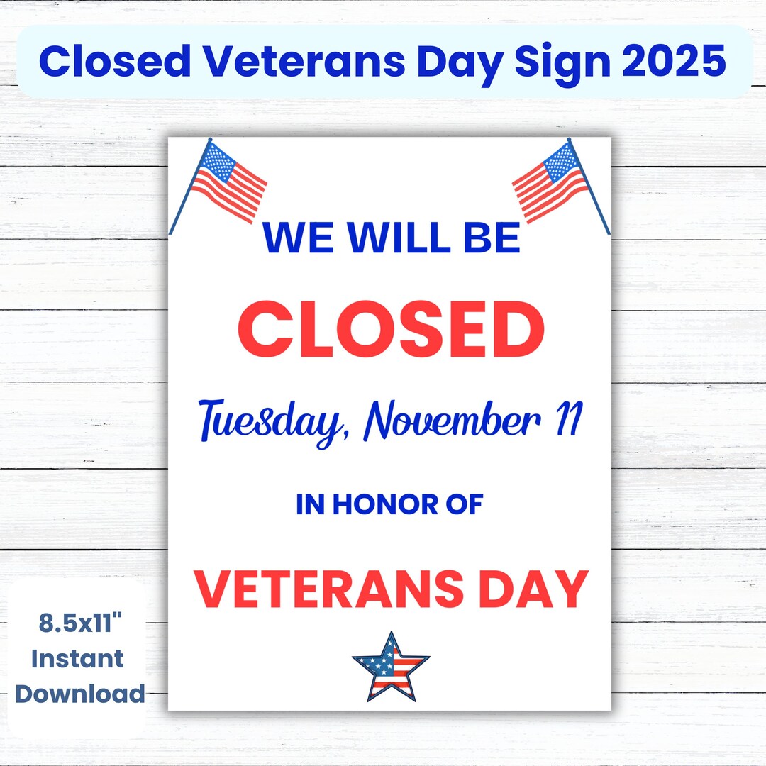 Printable Closed for Veterans Day Sign: Business Holiday Notice (PDF ...