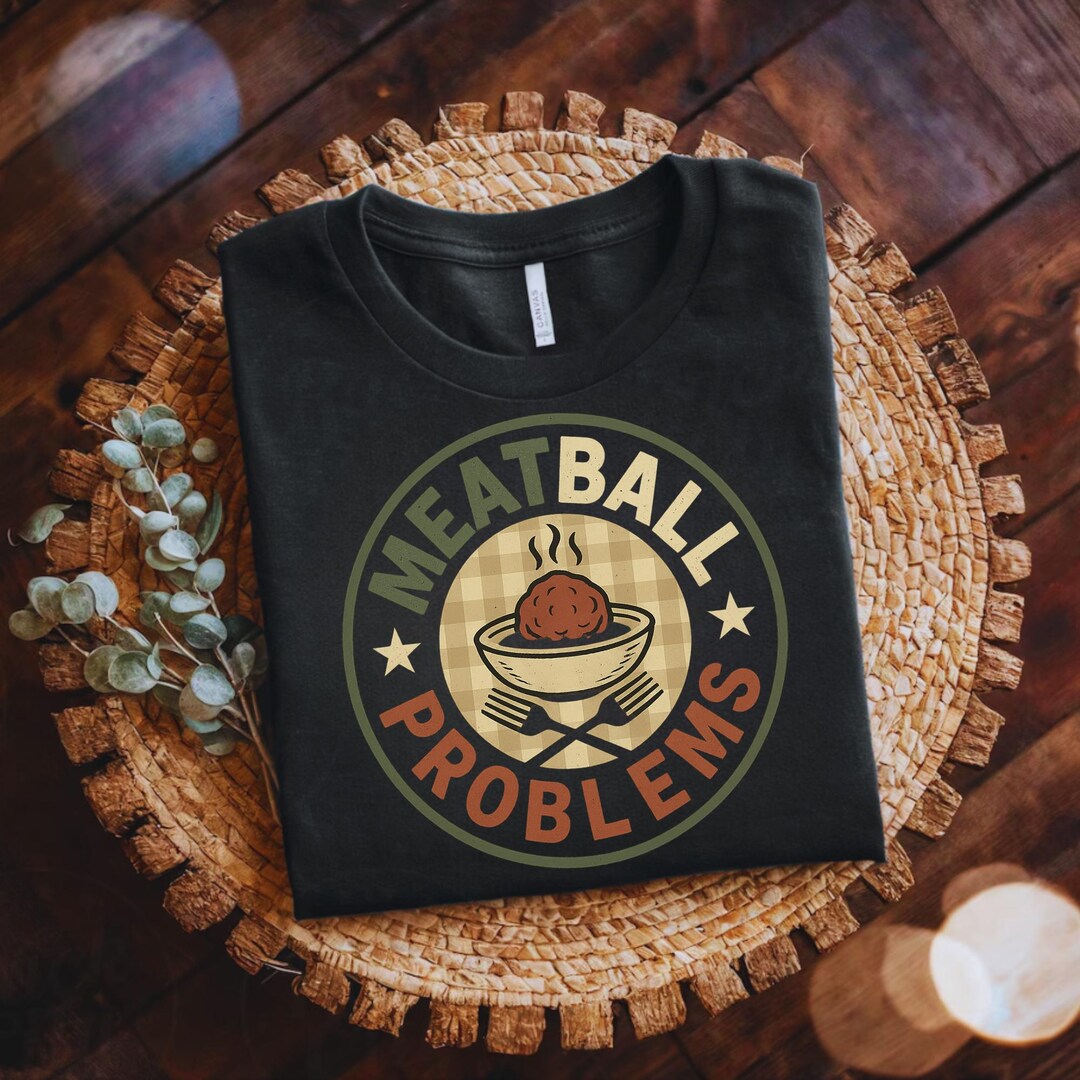 Meatball Problems, Spaghetti Night Disaster, Italian Foodie Pun ...