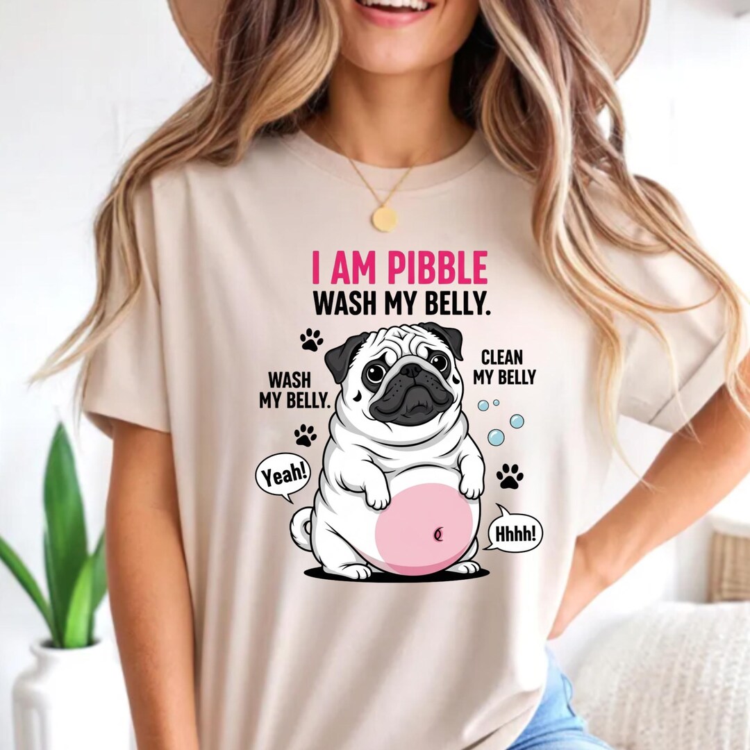 I Am Pibble Wash My Belly PNG SVG – Funny Dog Bath Time Graphic, Pug ...