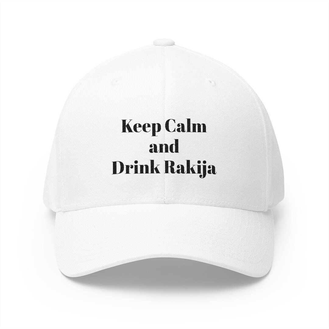 Keep Calm and Drink Rakija Cap | Embroidered Baseball Hat - Etsy