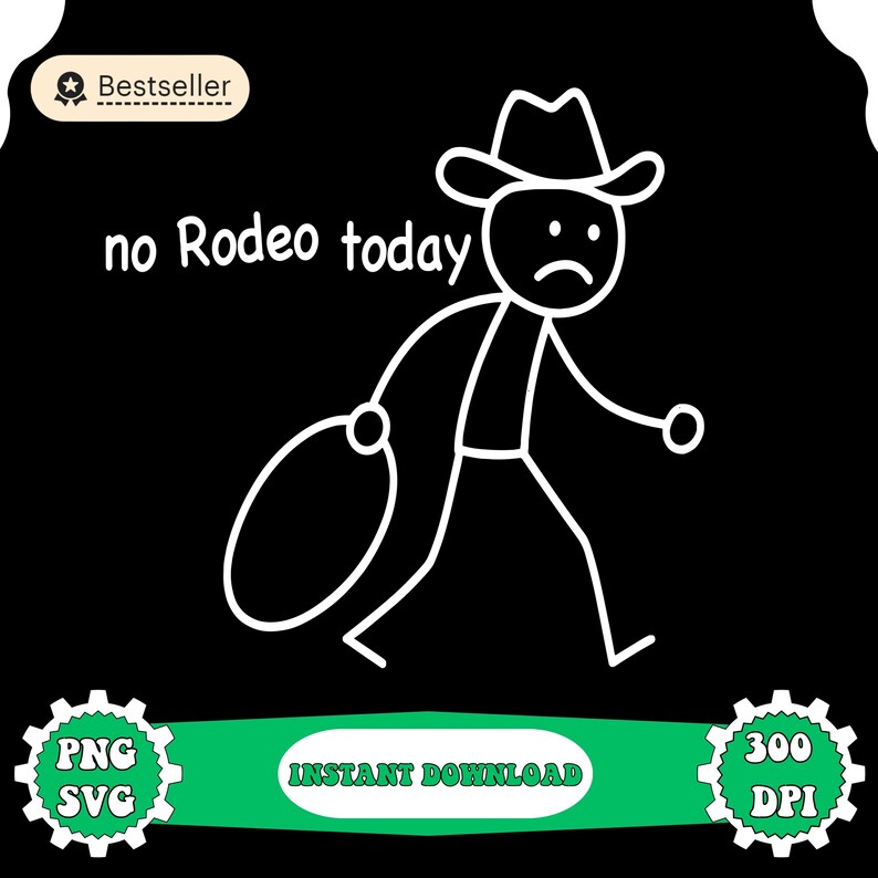 Cowboy Sad Stickman, No Rodeo Today Png - Etsy Ireland