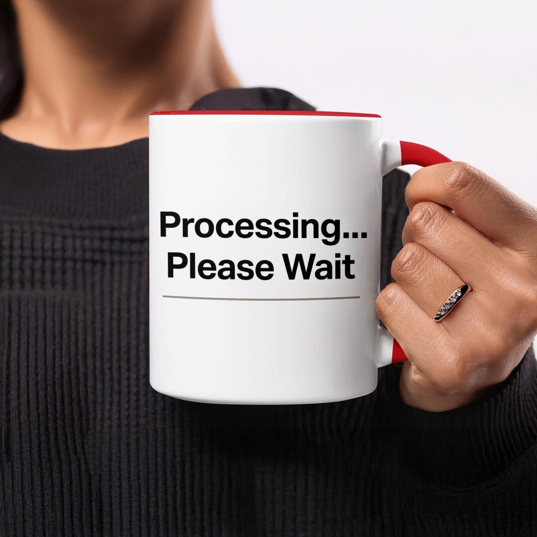 Processing Please Wait Mug, Funny Office Coffee Cup, Programmer Gift ...