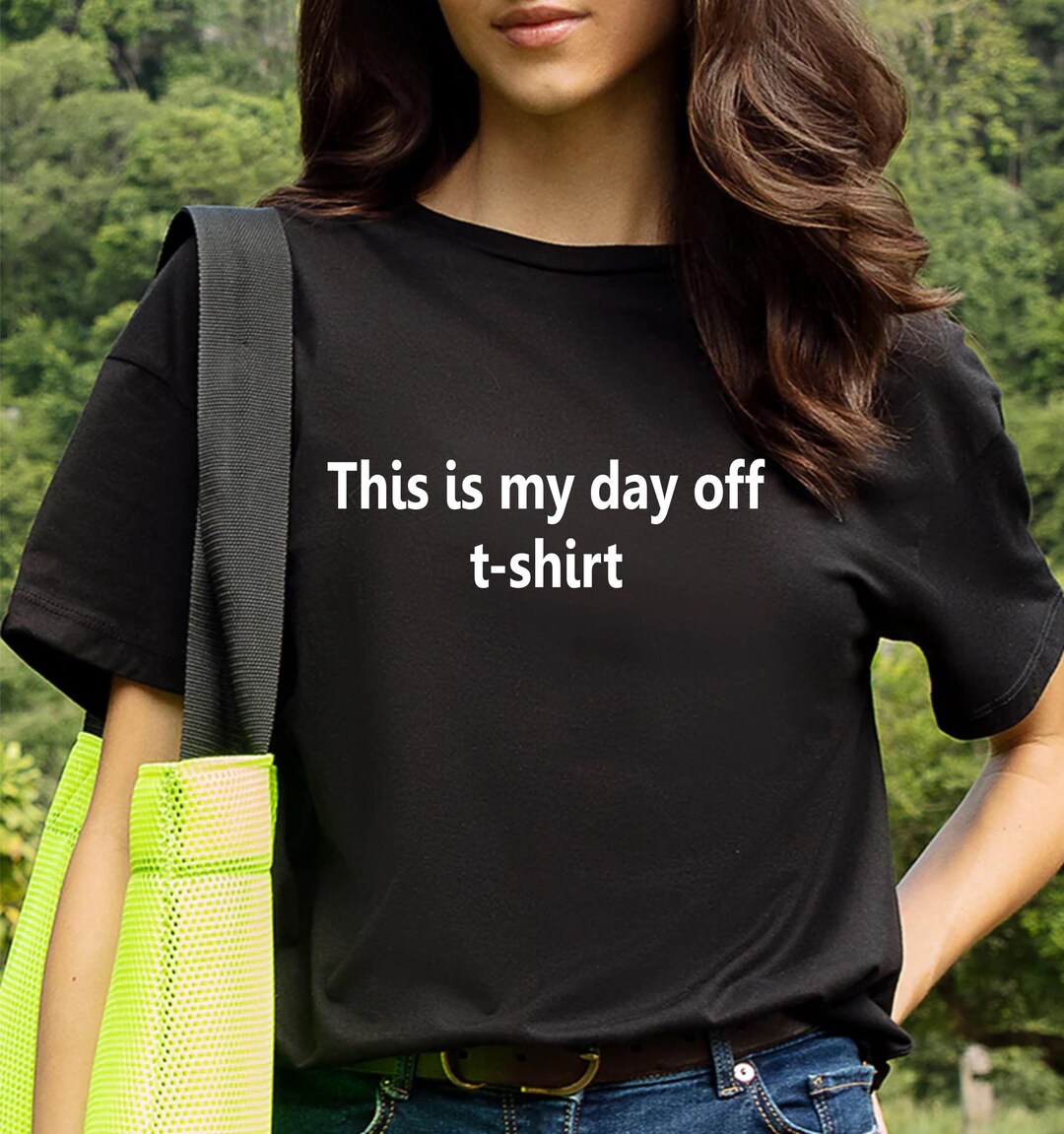 Fun Writing T-shirt This is My Day off T-shirt Fun Slogan Xmas Gift Top ...