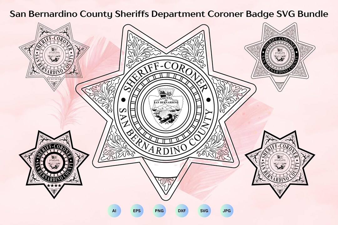 San Bernardino County Sheriff's Department Coroner Badge SVG Bundle ...