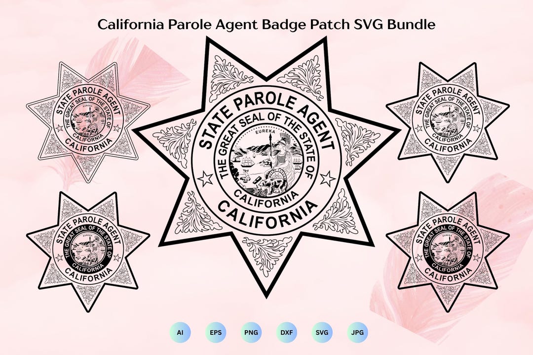 Parole Agent Badge Patch SVG Bundle, California Parole Agents Public ...