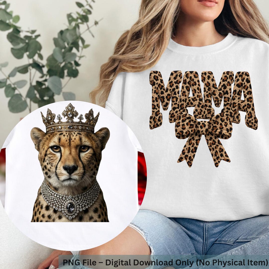 Mama Leopard Queen PNG, Cheetah Crown Mom Shirt Design (digital ...