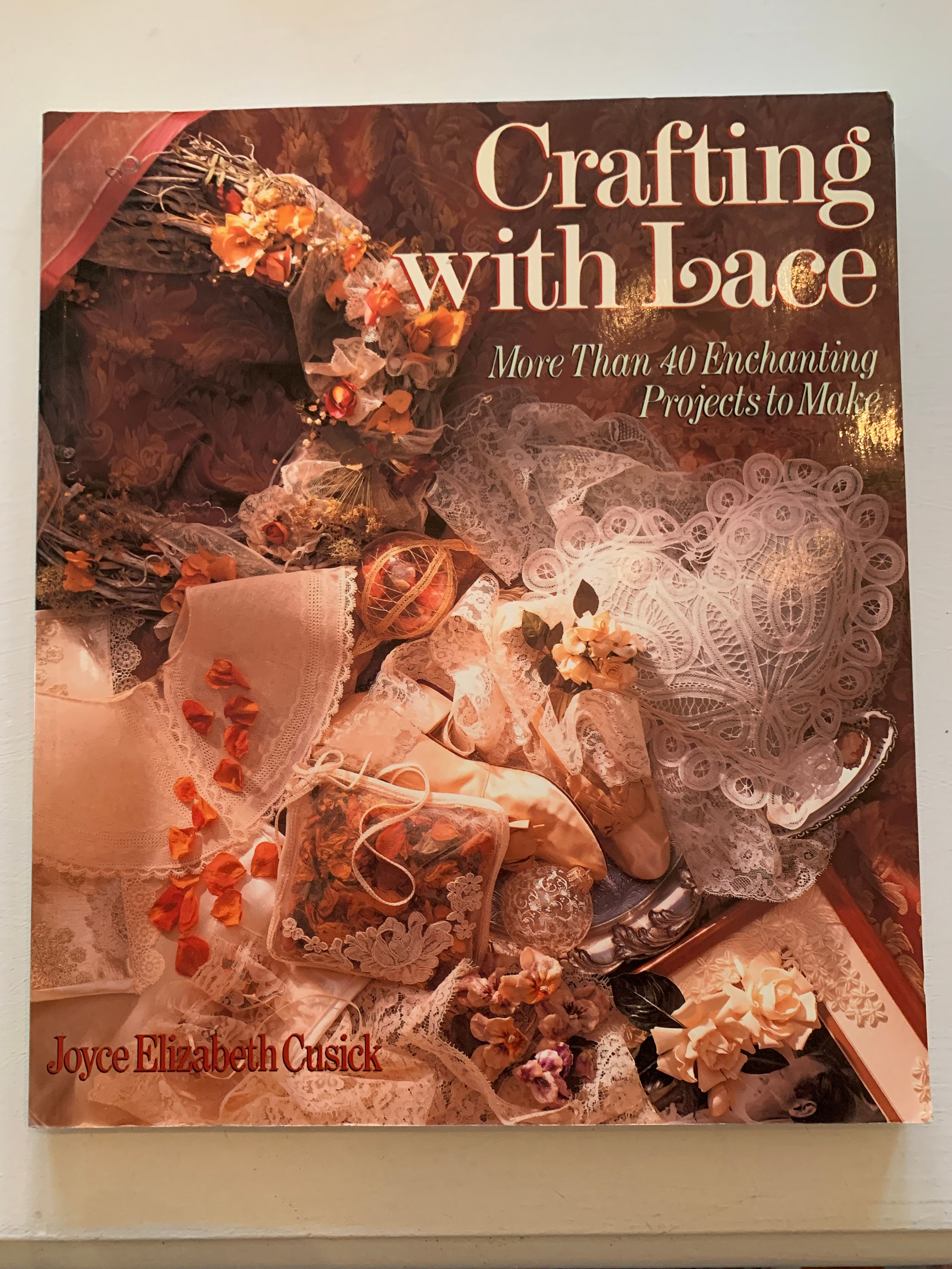 Two Crafting Books, Victoria From Heart and Hand and Crafting With Lace ...