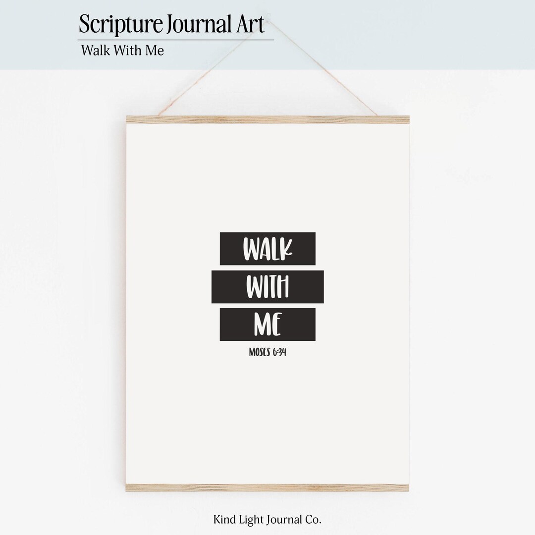 Walk With Me | Scripture Journal Art | Divine Worth | Gospel Centered ...