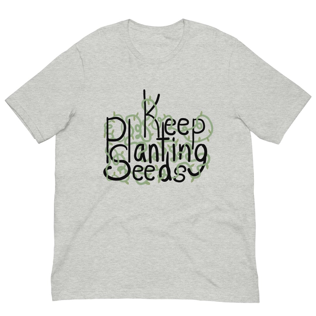 Keep Planting Seeds Christian Garden Shirt - Etsy