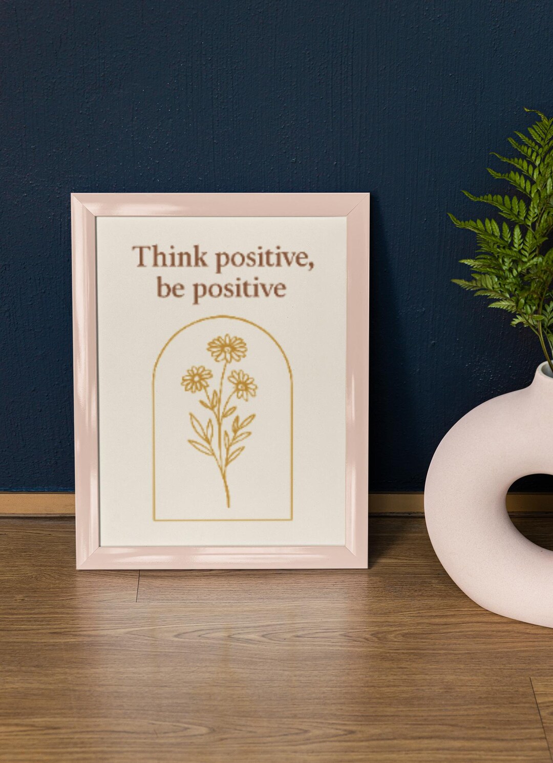 Think Positive Be Positive Printable — Quote Wall Art, Floral Arch, A3 ...