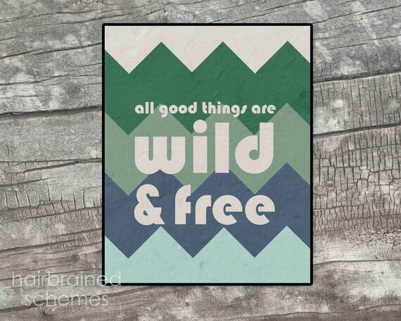 Items similar to Bold Typography - All Good Things are Wild and Free ...