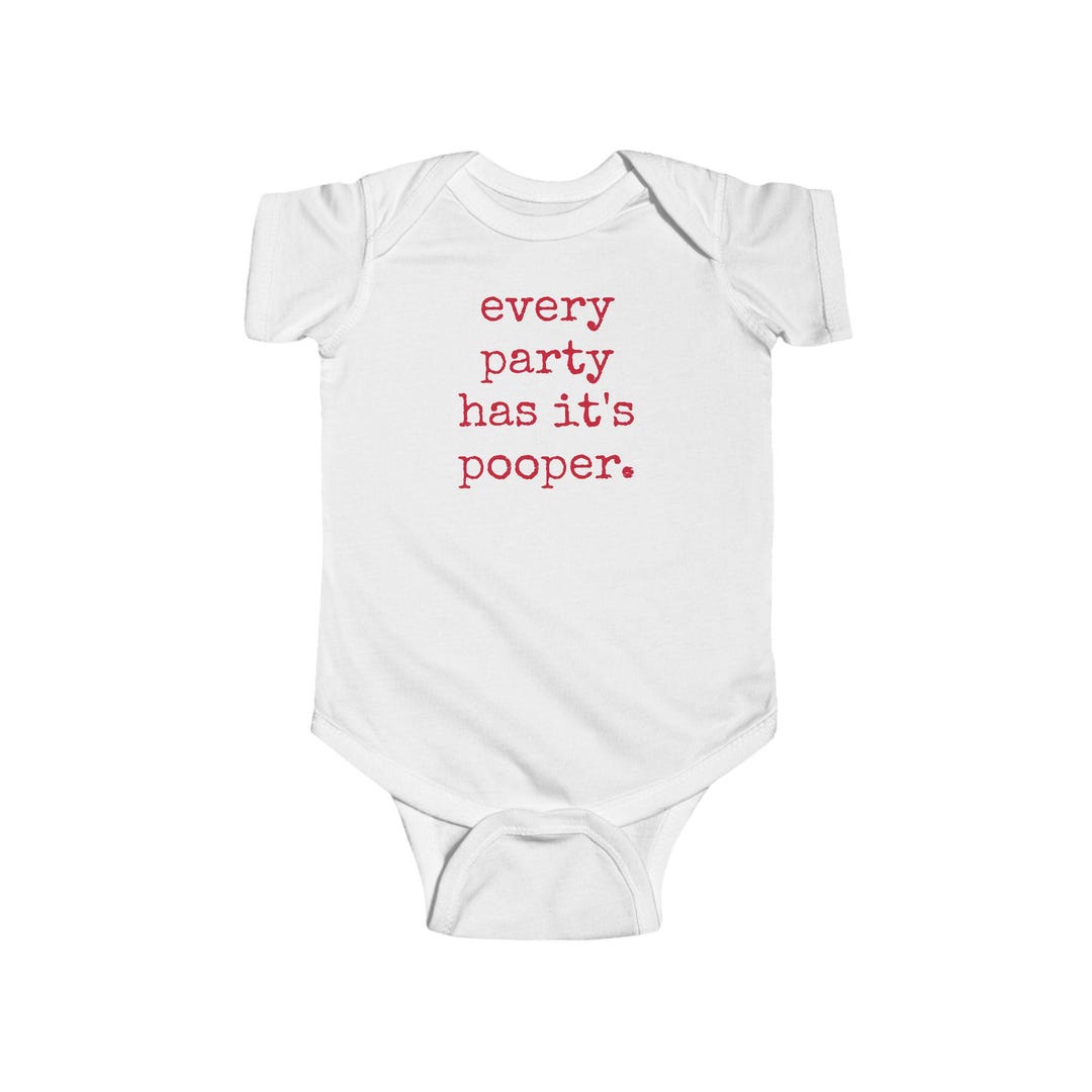 Every Party Has It's Pooper. Funny Custom Baby Onesie - Etsy