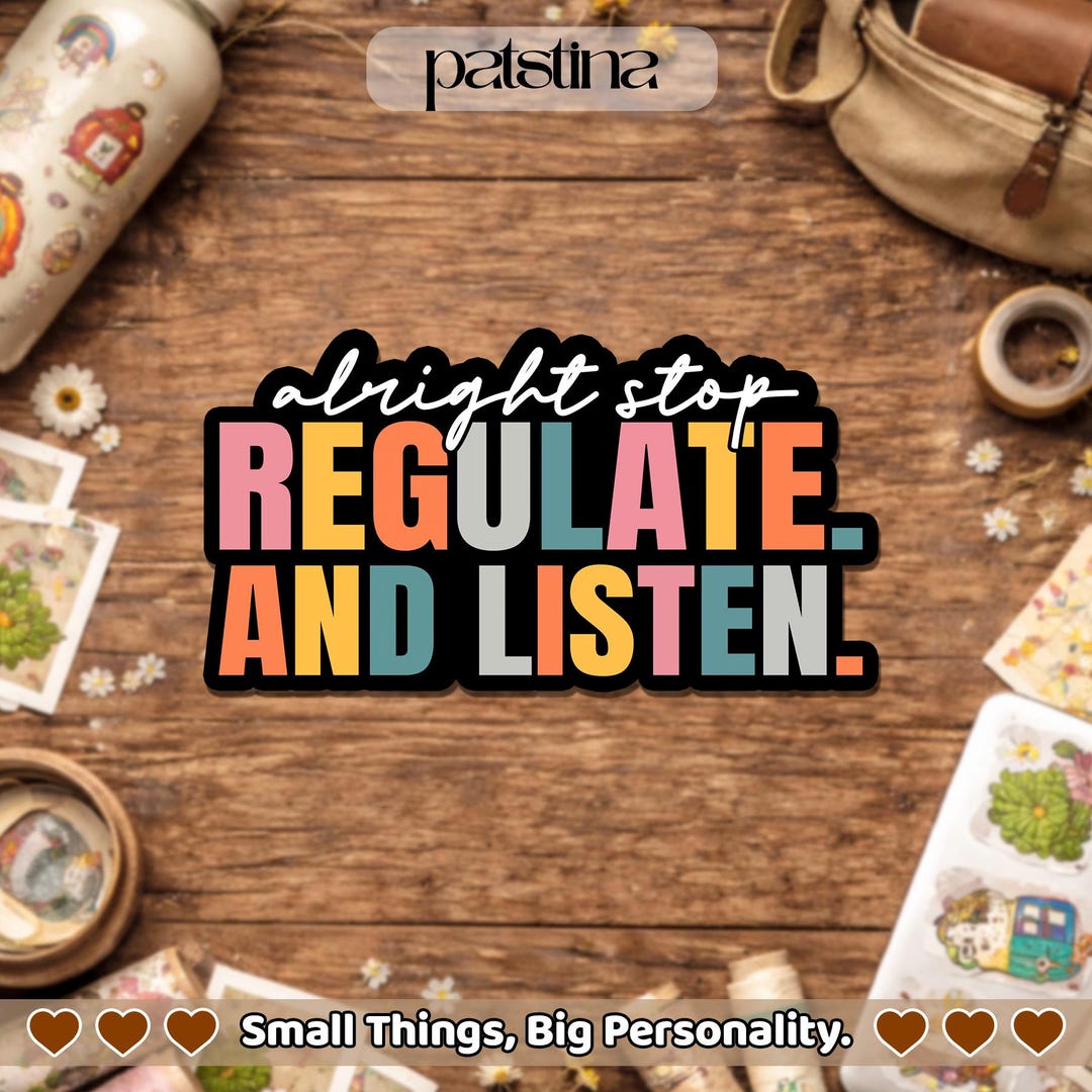 Alright Stop Regulate and Listen Sticker, Mental Health School ...