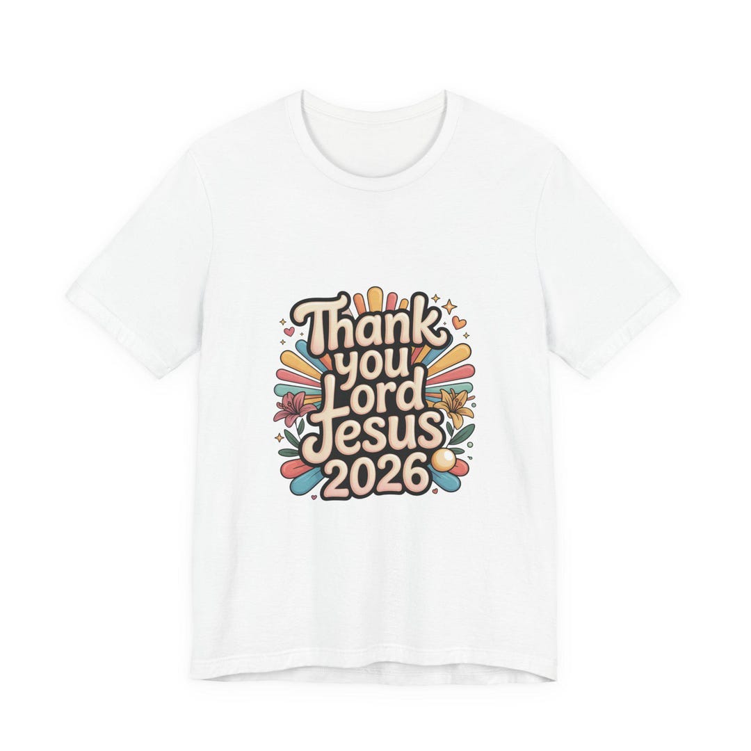 Thank You Lord Jesus 2026 Tee | New Year Motivation, 2026 Goals - Etsy