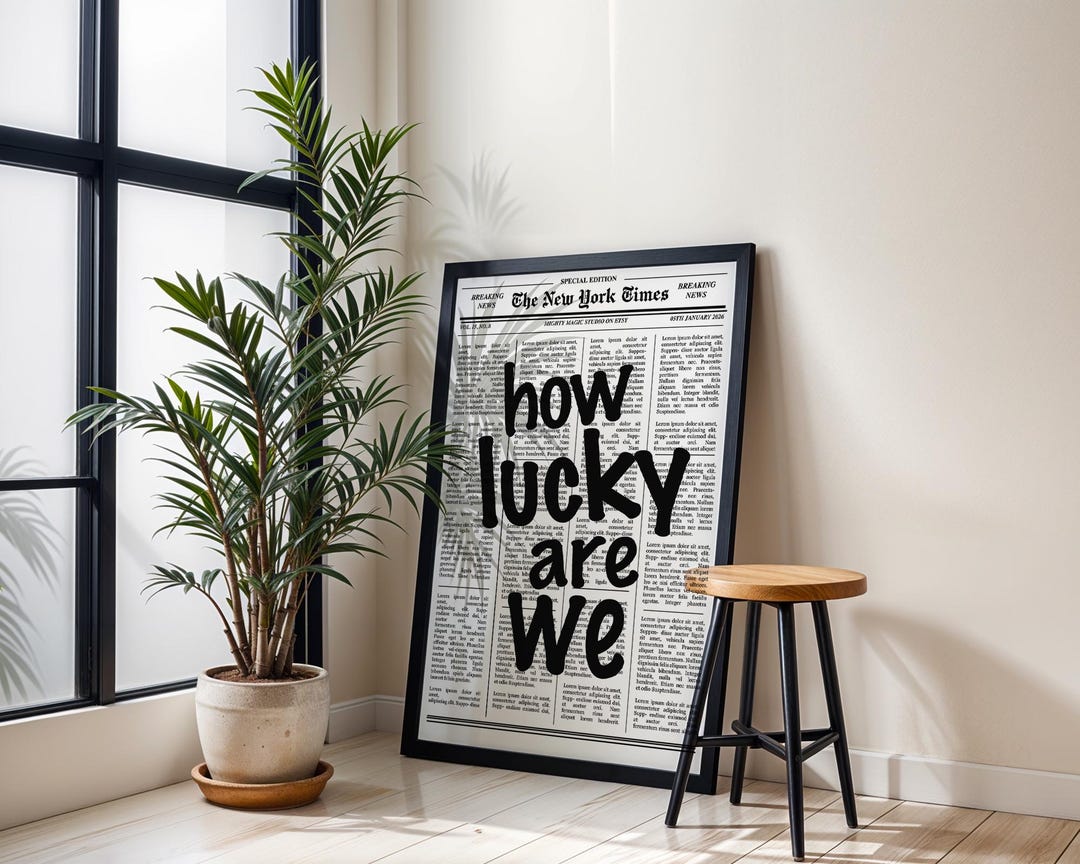 How Lucky We Are Newspaper Wall Art Editorial Typography Quote Print ...