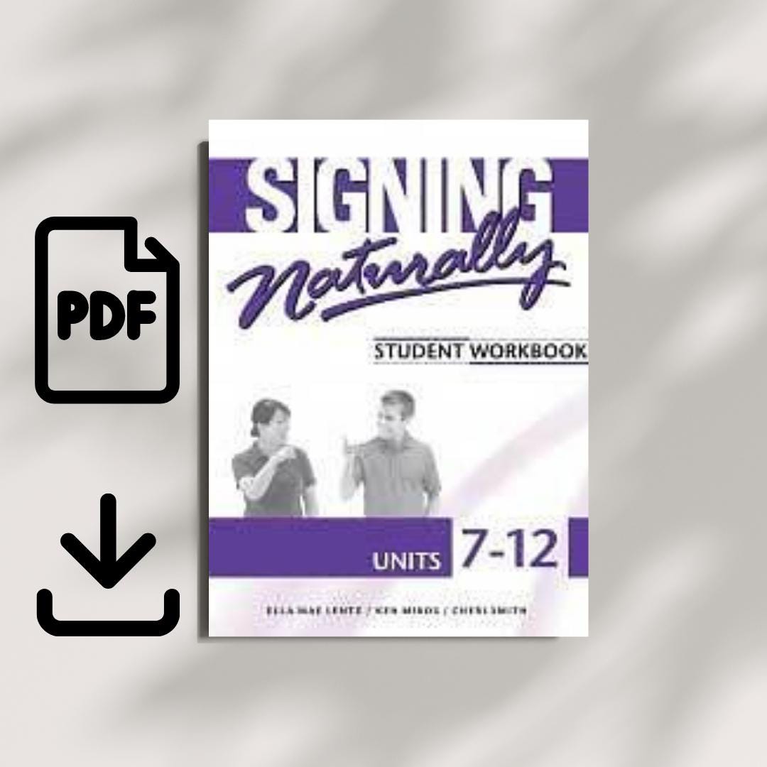 Signing Naturally: Student Workbook, Units 7-12 (workbook Only, No DVD ...
