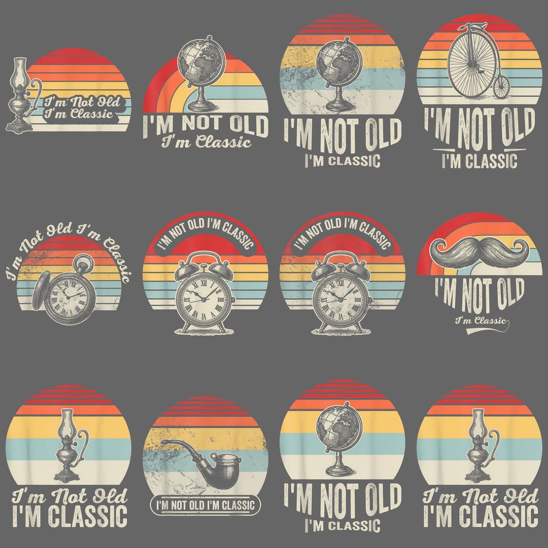 I Am Not Old I Am Classic PNG – Retro Humor Funny Quote Clipart ...