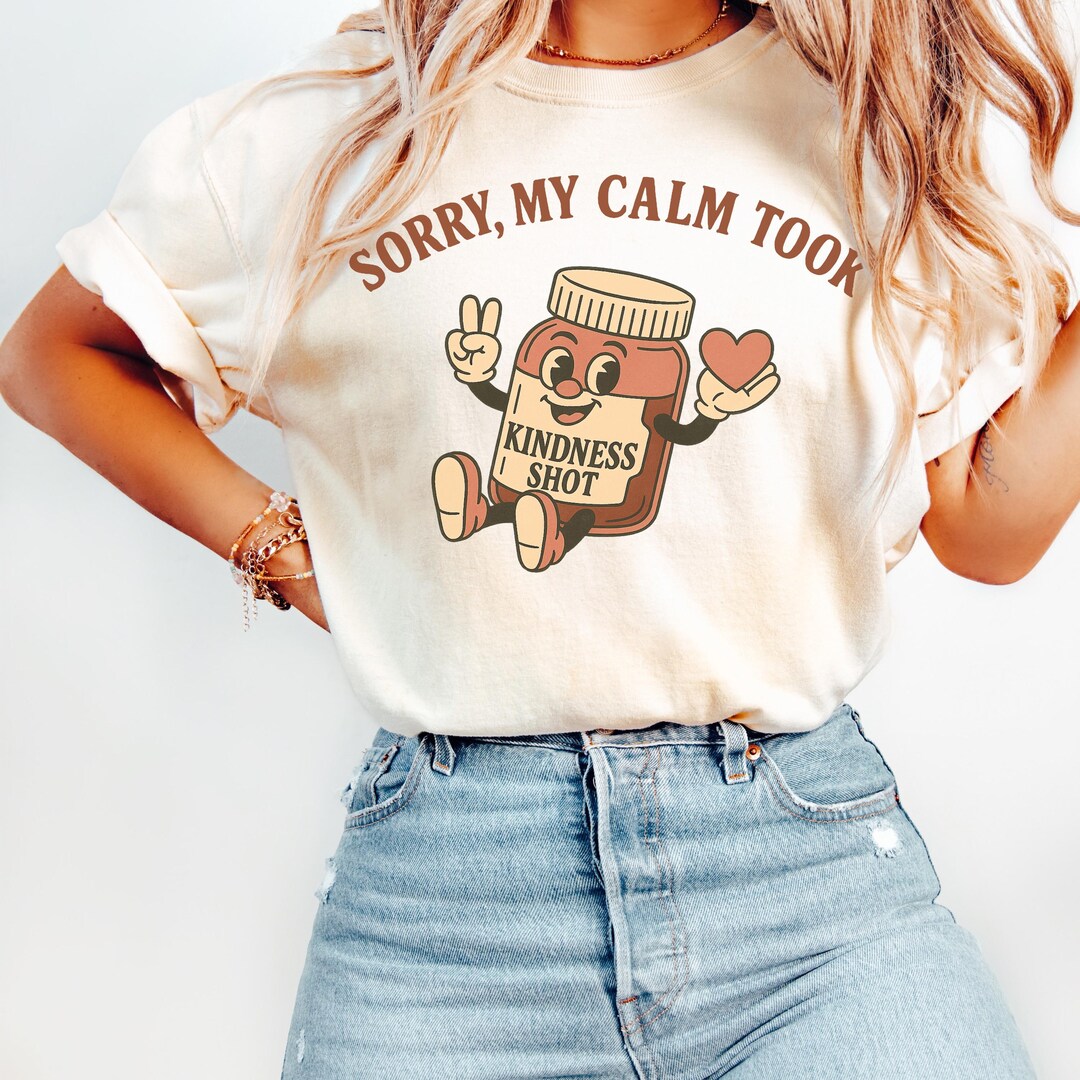 Please Be Patient My Calm Took Kindness Shot, Social Worker Tee ...