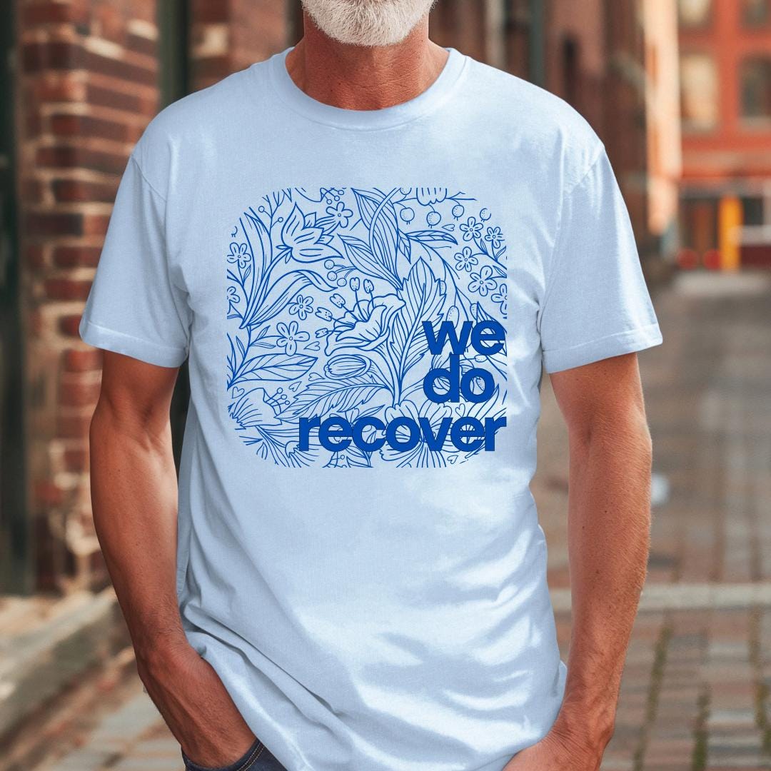 We Do Recover T-shirt: Motivational Sobriety Gift - Etsy